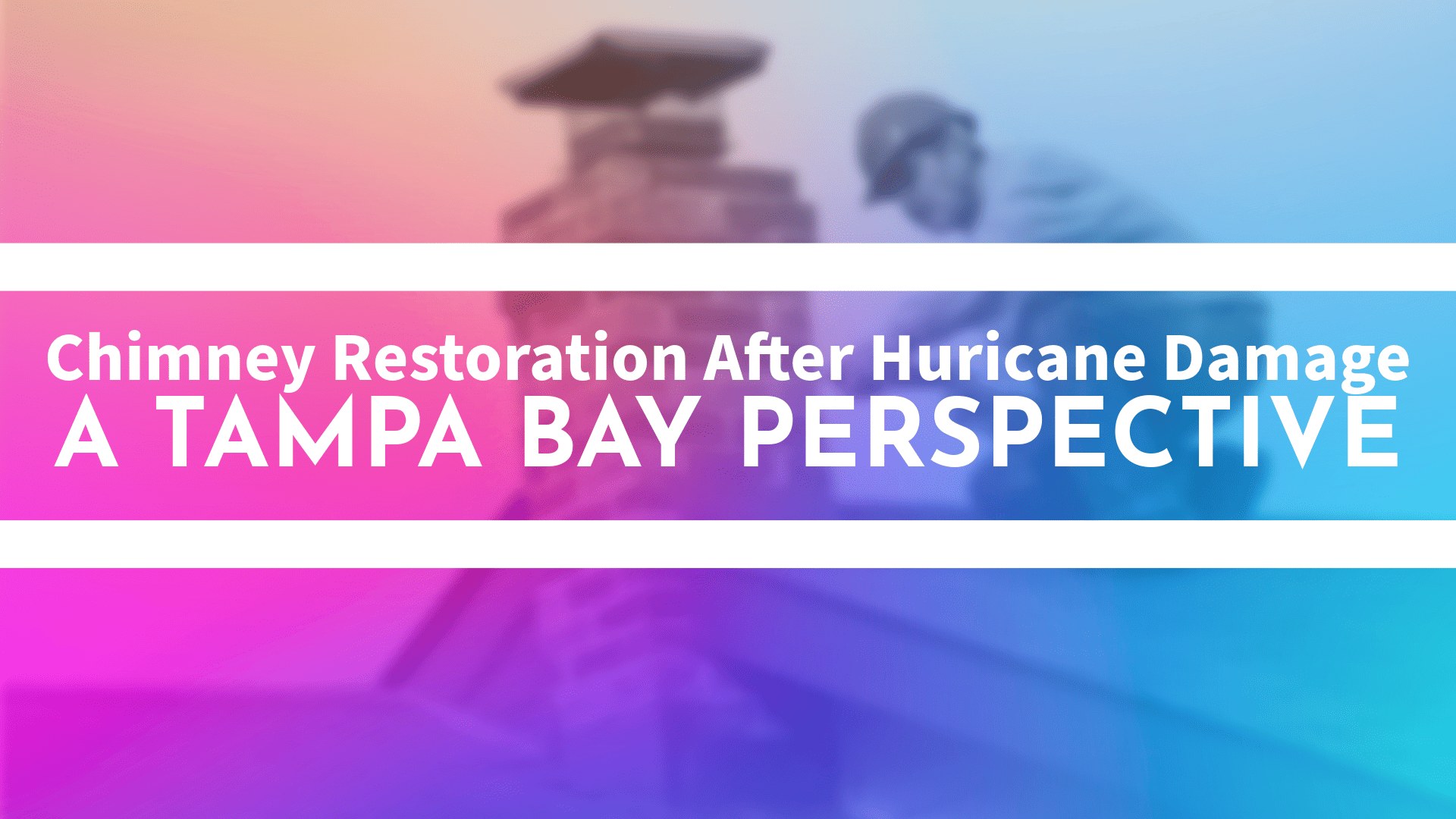 Chimney Restoration After Hurricane Damage: A Tampa Bay Perspective ...